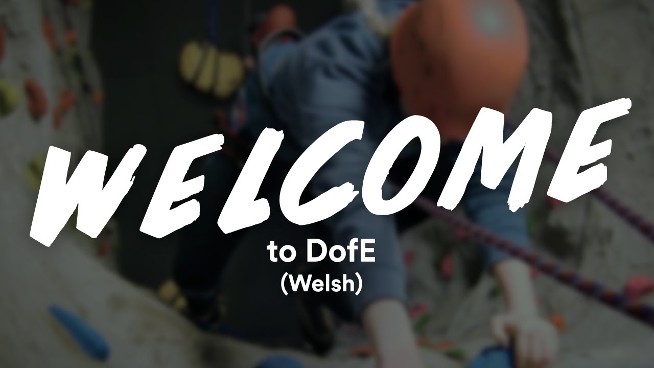 Welcome to DofE (Welsh) - YouTube