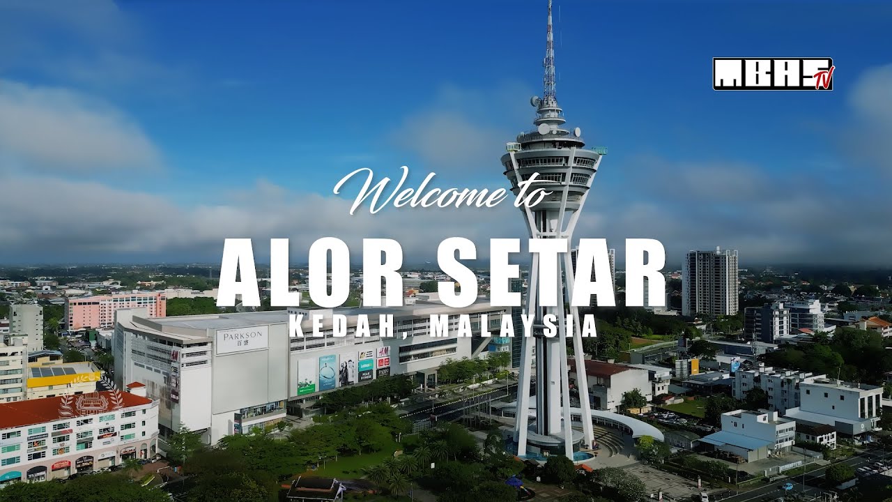 Mai Singgah Alor Setar Lagi | Visit Alor Setar Official Video - YouTube