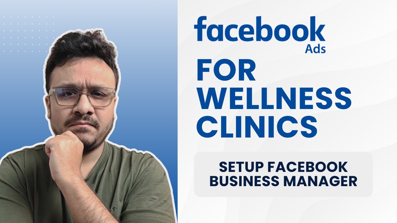 Facebook Ads For Wellness Clinics | 8. Setup Facebook Business Manager ...