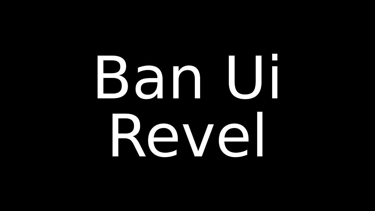 Ban Ui Revel - YouTube