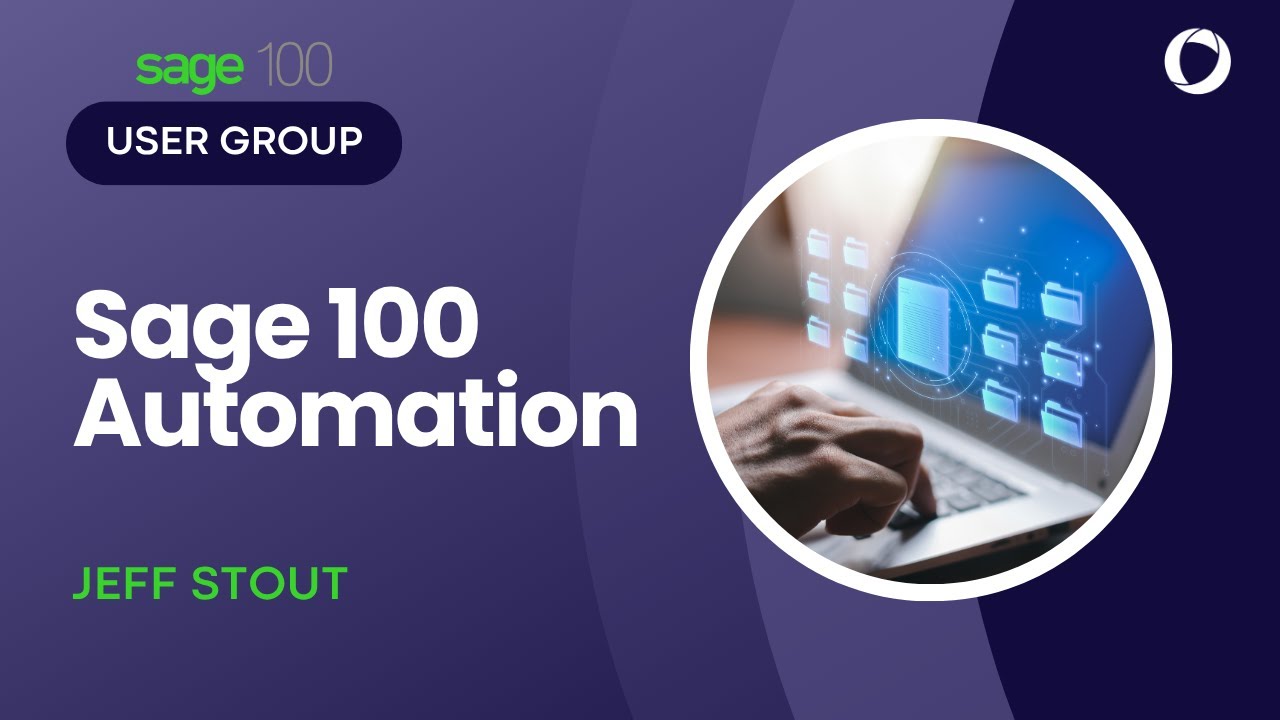 Boost Efficiency with Sage 100 Automation | Sage 100 User Group - YouTube