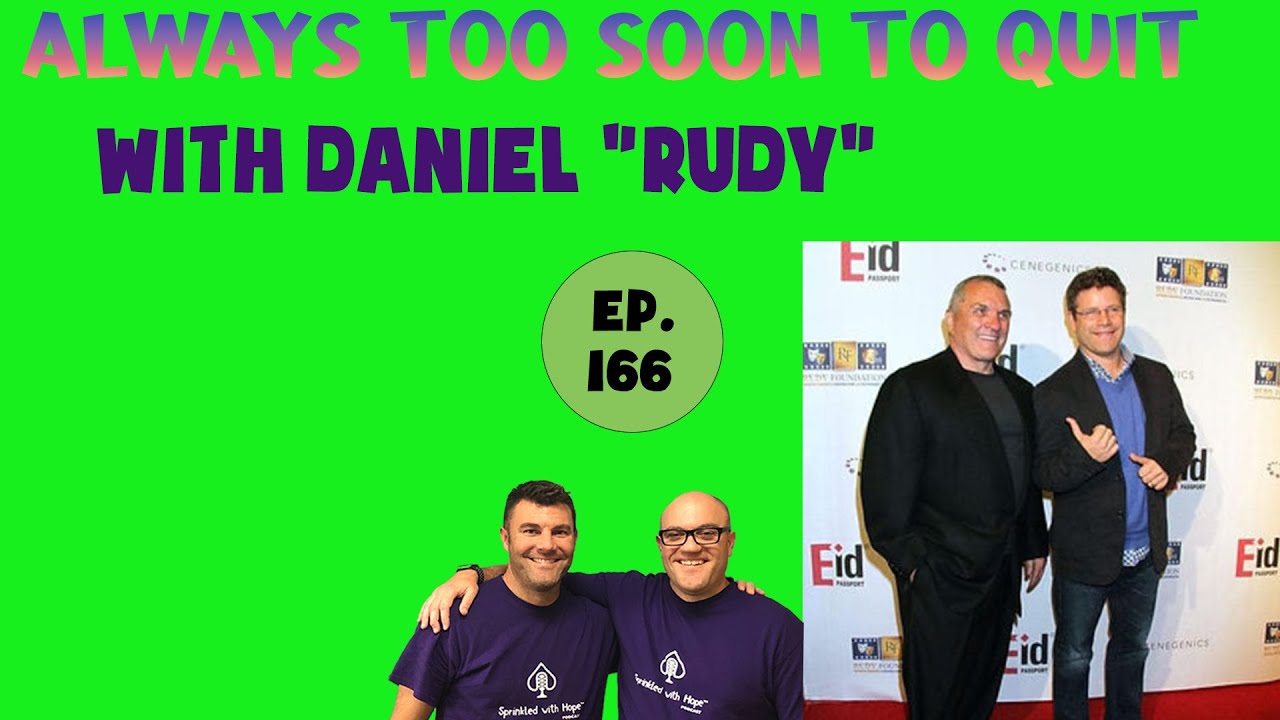 166 - It's Always Too Soon To Quit with Daniel "Rudy" Ruettiger - YouTube