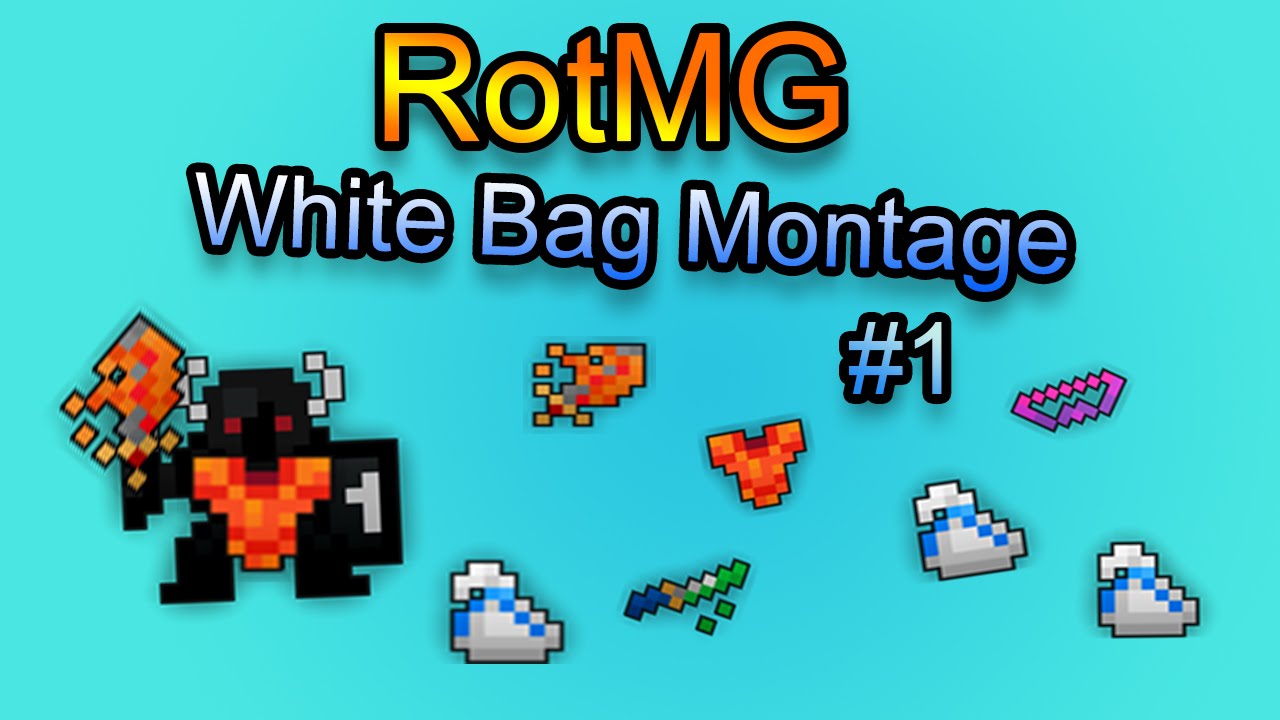 RotMG White Bag Montage #1 - YouTube