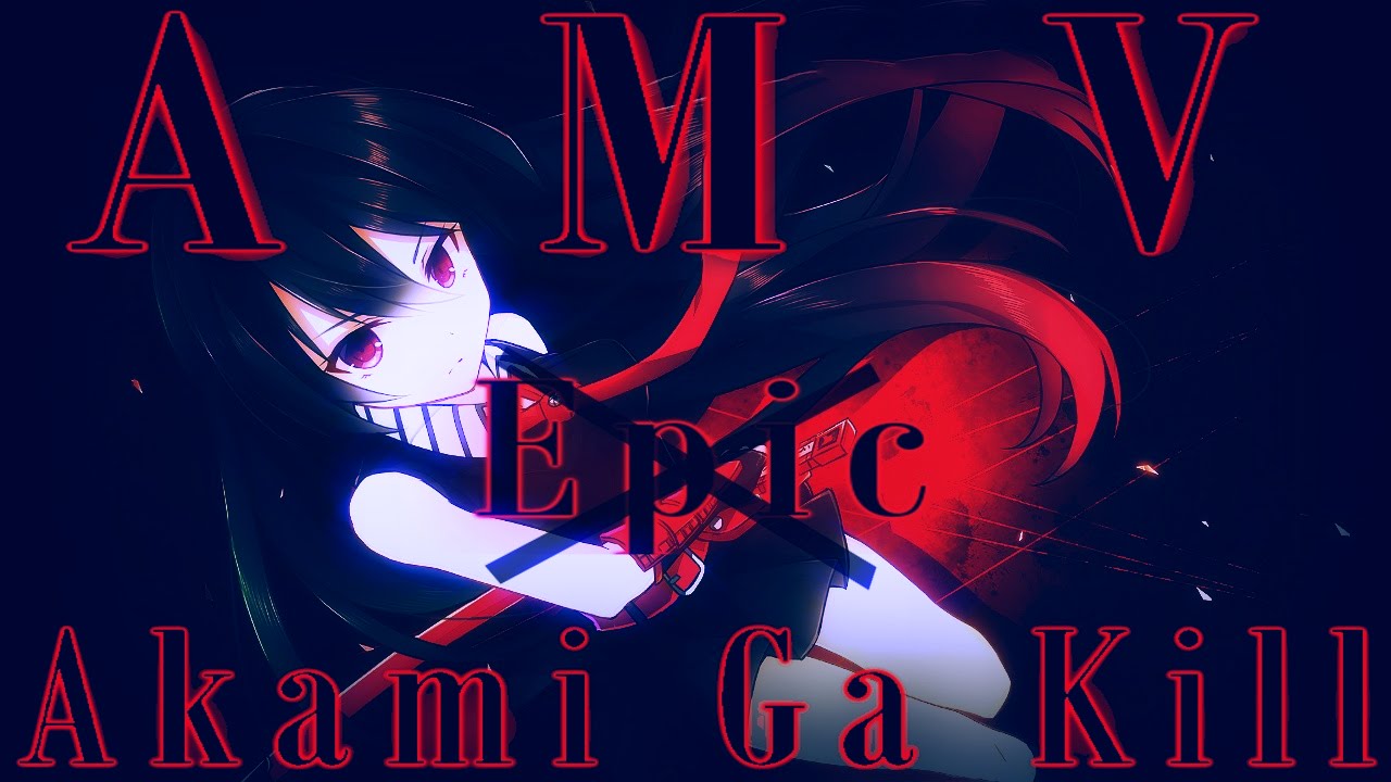 Akami Ga Kill ~ EPIC AMV ~ (Leave The Lights On) ᴴᴰ - YouTube