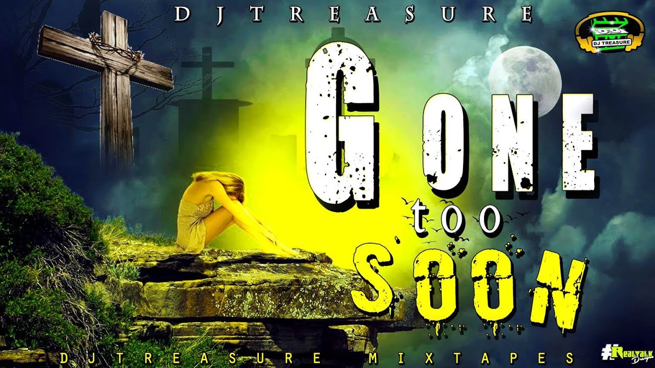 Gone Too Soon Mix 2021 | DJ Treasure Tribute To All Fallen Soldiers ...