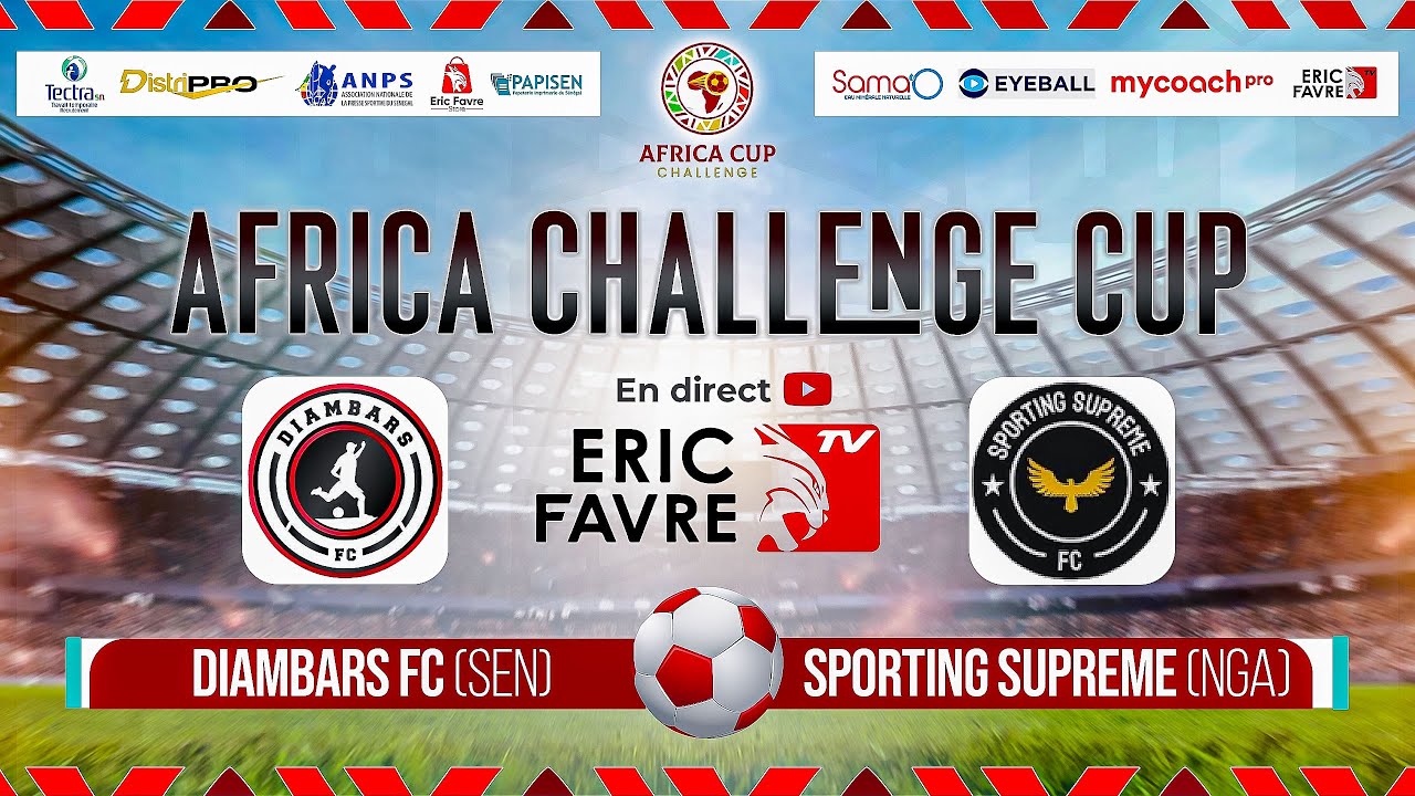 🛑Direct - AFRICA CHALLENGE CUP: DIAMBARS FC (SEN) VS SPORTING SUPREME ...