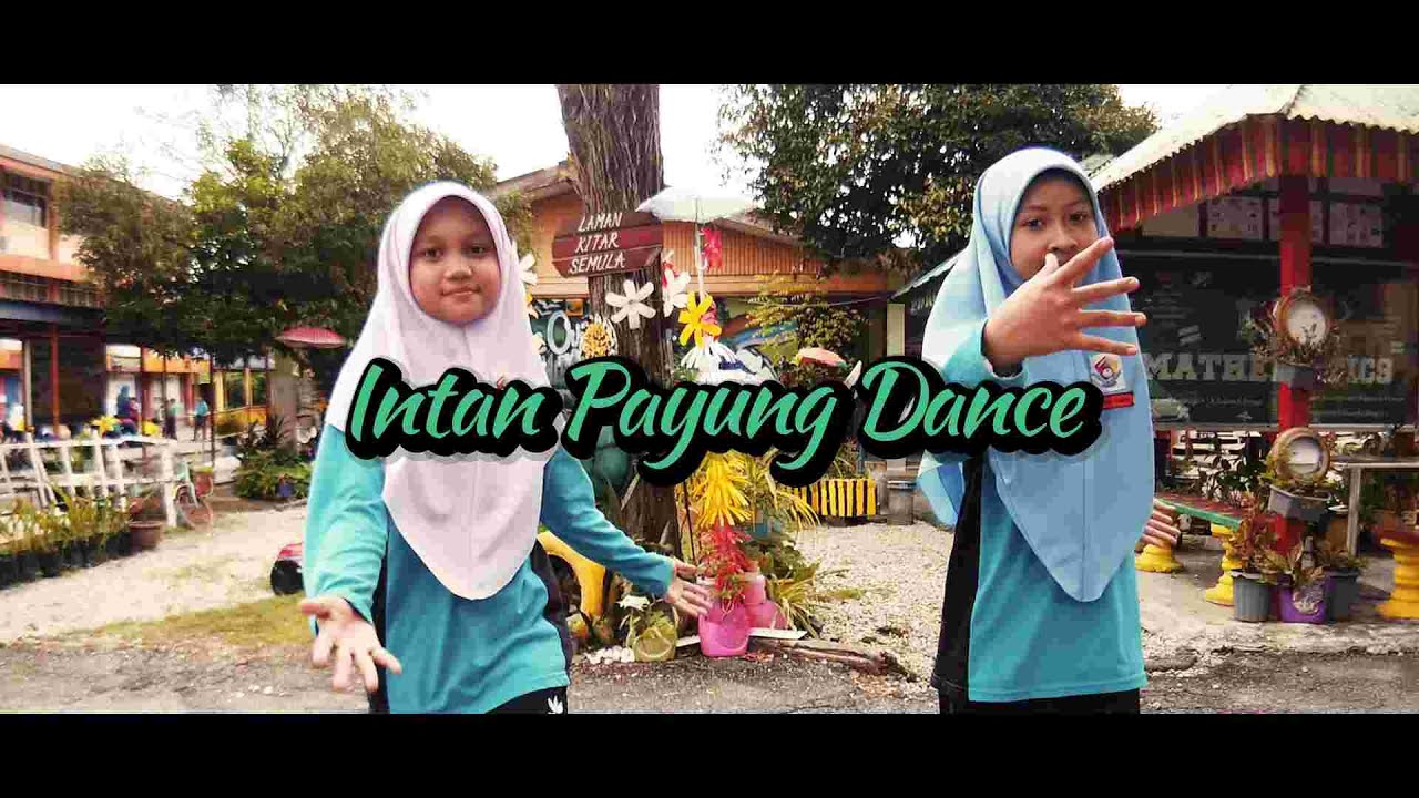 INTAN PAYUNG DANCE | PROJEK INSPIRASI UBK SKJ6 - YouTube