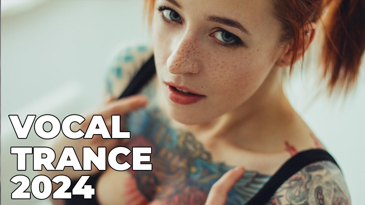 BEST OF VOCAL TRANCE PROGRESSIVE 2024 | Beautiful Female Vocal Trance ...
