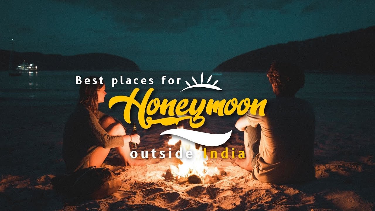 Best Places For Honeymoon Outside India Travolook YouTube best-places-for-honeymoon-outside-india-travolook-youtube