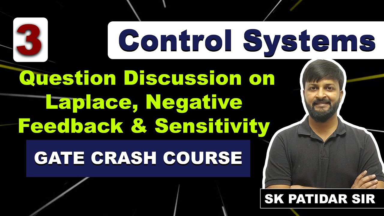 Lec 03 Question Discussion on Laplace, Negative Feedback & Sensitivity CRASH Course_GATE 2023 ...