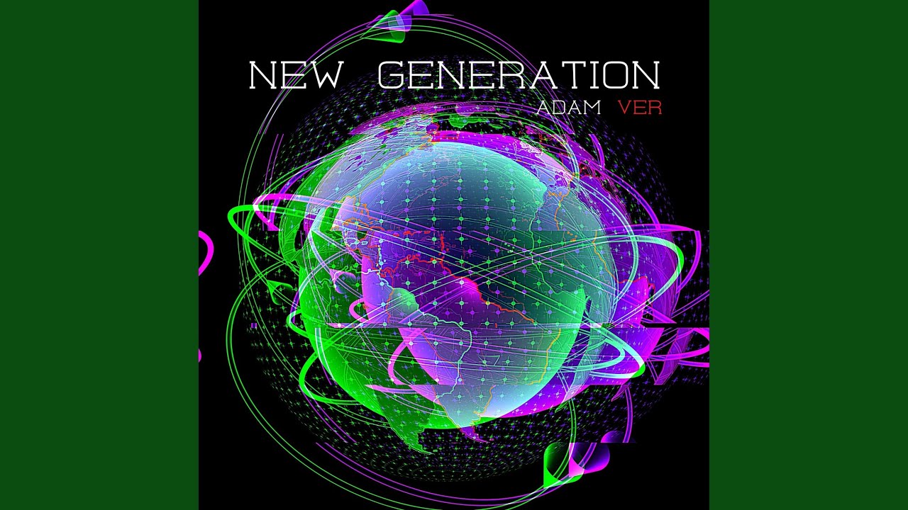 New Generation - YouTube