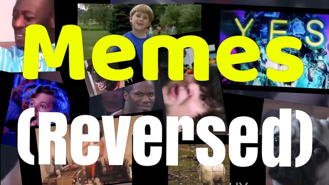 Memes (Reversed) - YouTube
