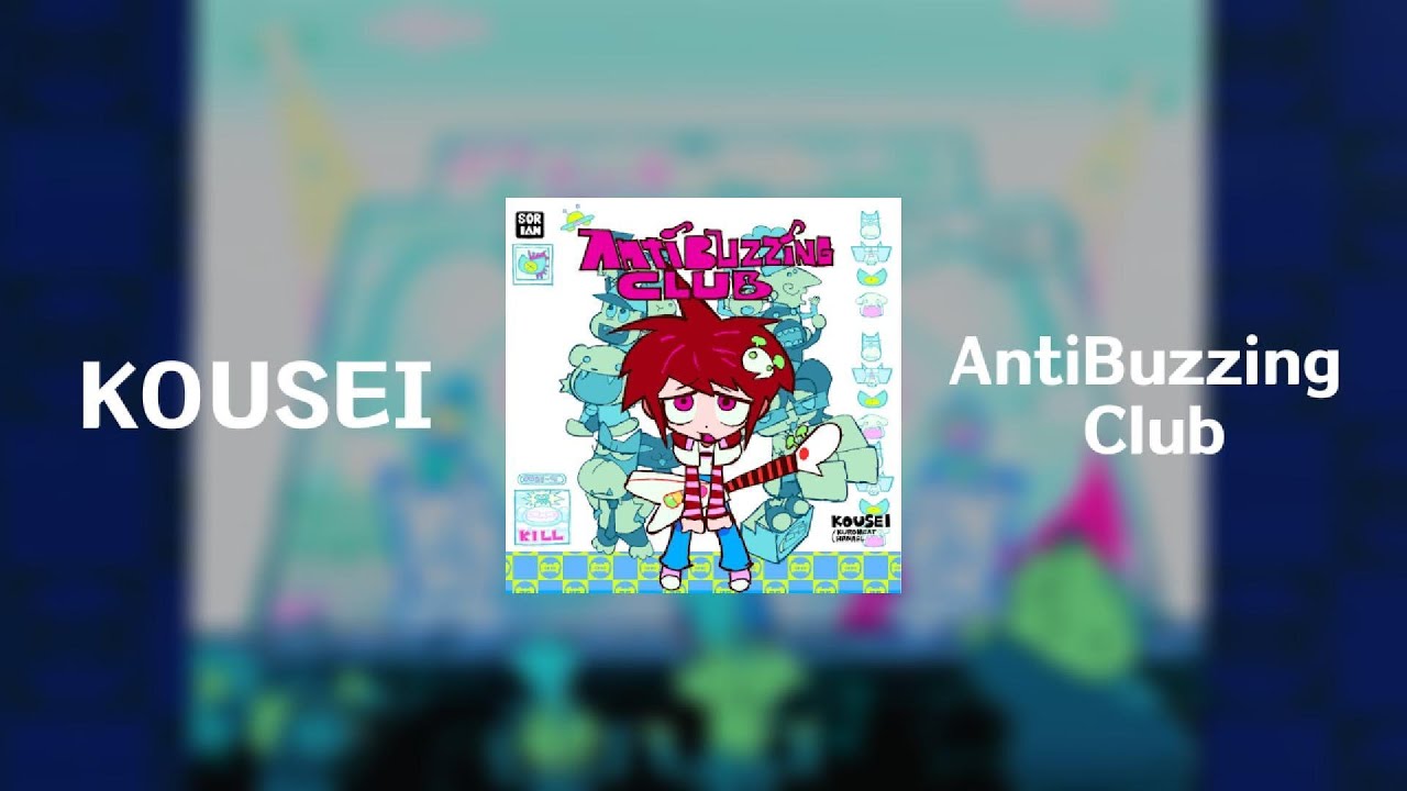 KOUSEI - AntiBuzzing Club 1hour - YouTube