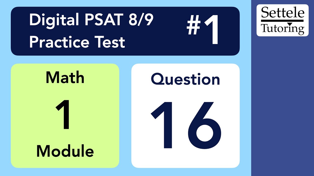 Digital PSAT 8/9 #1, Math Module 1, Question 16 (algebra) - YouTube