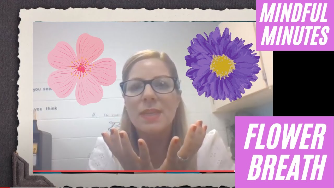 Flower Breathing Mindful Minutes in the classroom - YouTube