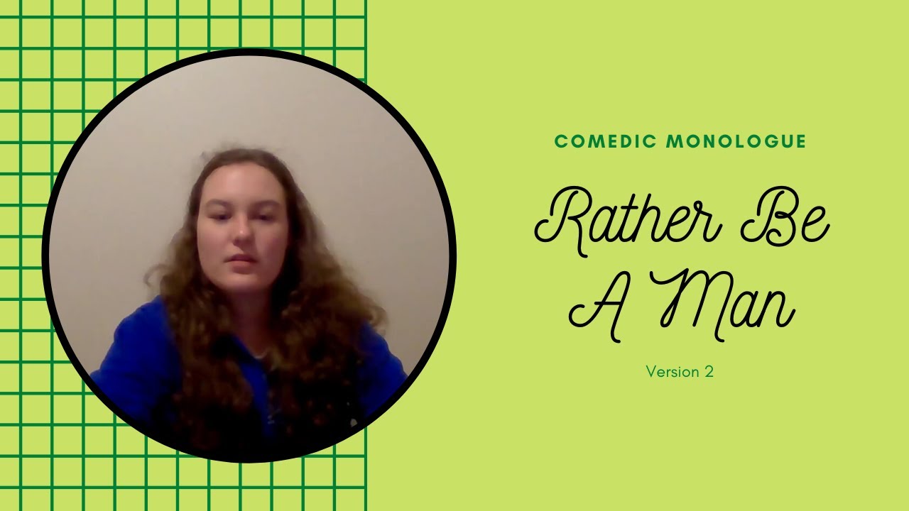 Rather Be a Man - Comedic Monologue - Version 2 - YouTube