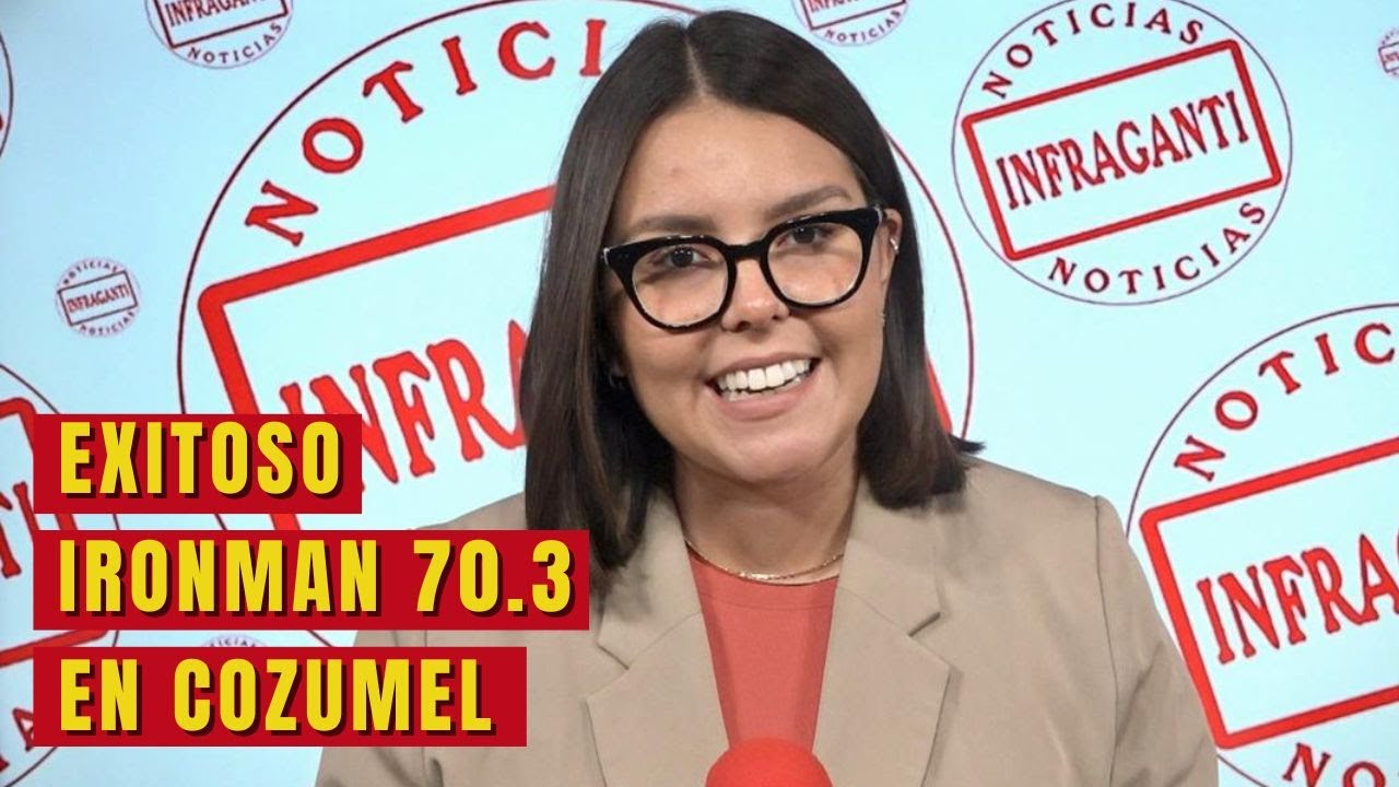 EXITOSO IRONMAN 70.3 EN COZUMEL I #Infraganti con María José Cadena ...