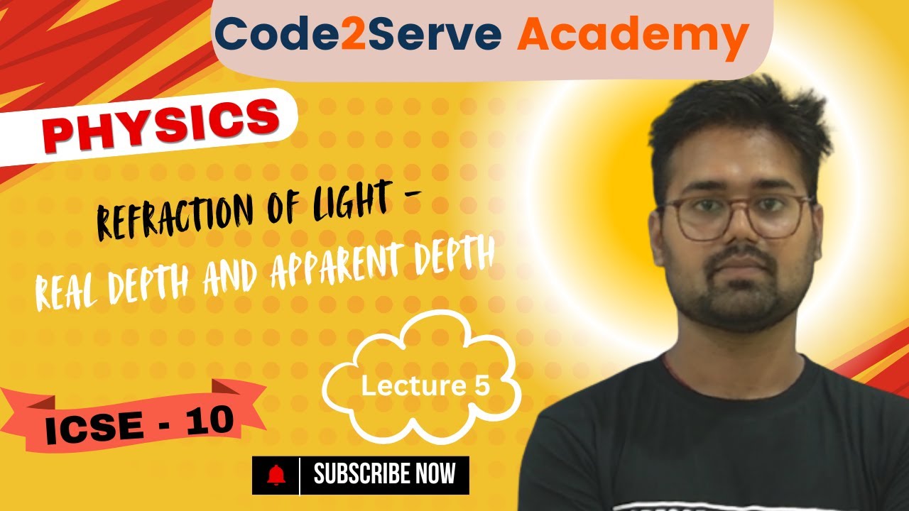 Refraction of Light - Real & Apparent Depth || Lecture 5 || ICSE 10 ...