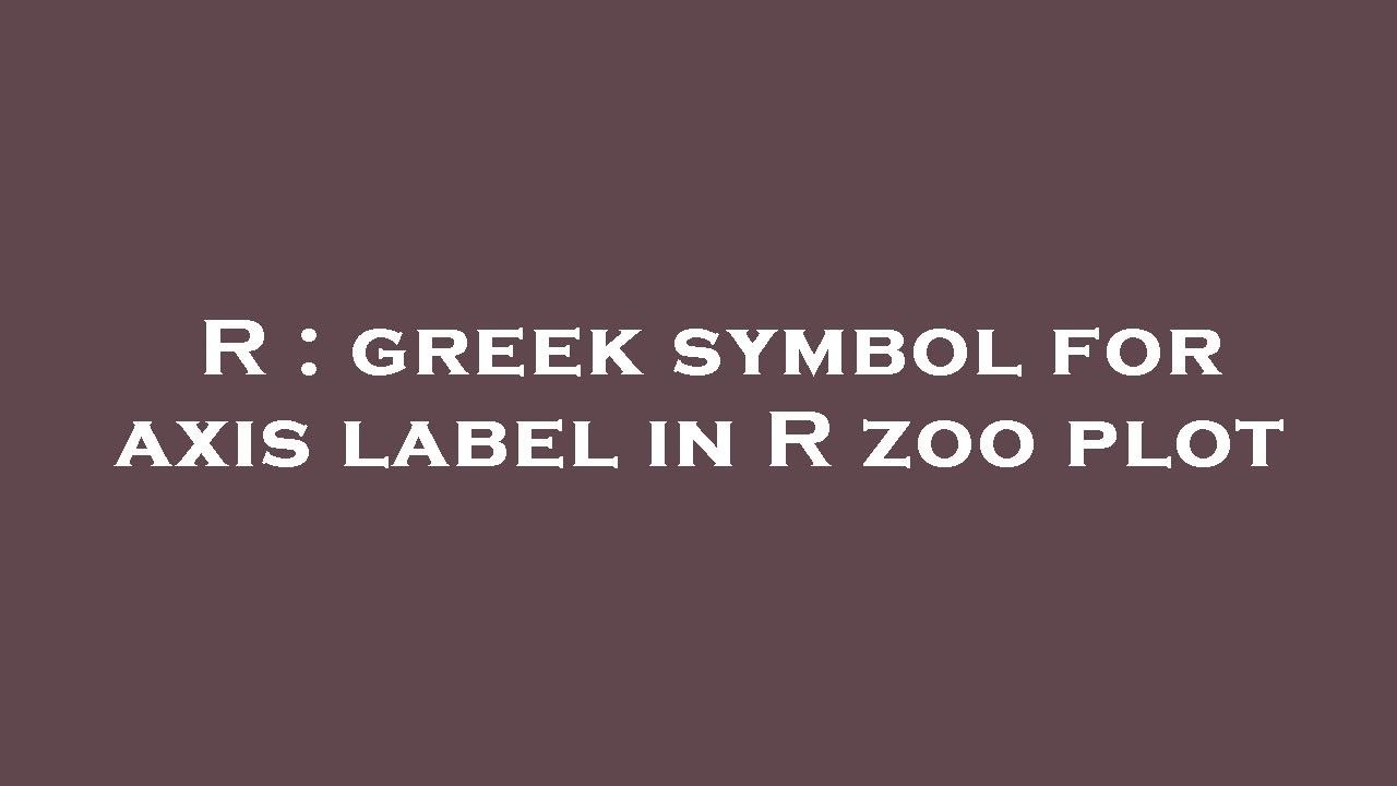 R : greek symbol for axis label in R zoo plot - YouTube