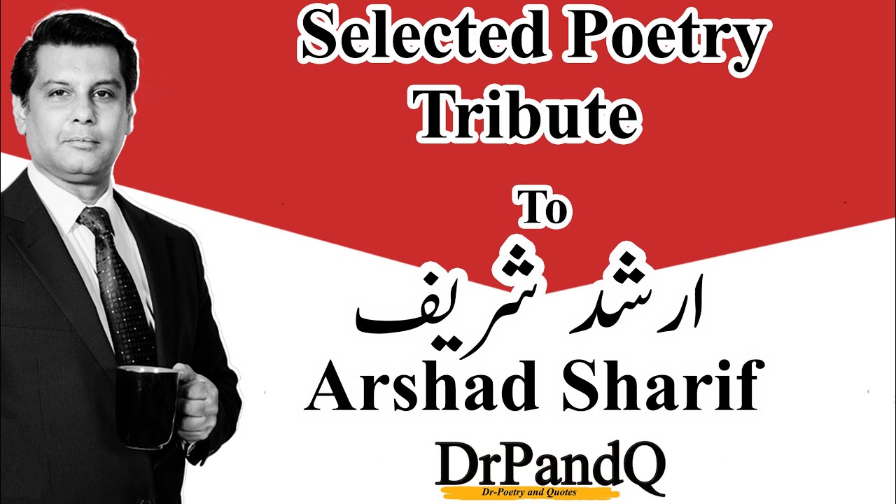 Tribute to ARSHAD SHARIF | Selected Poetry TRIBUTE to Arshad Sharif ...