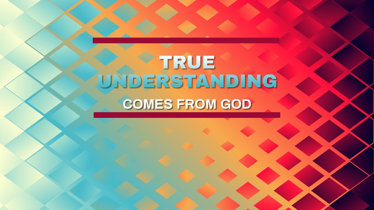 True understanding comes from God./ Pastors Dieuma Simonaire/ Ernst ...