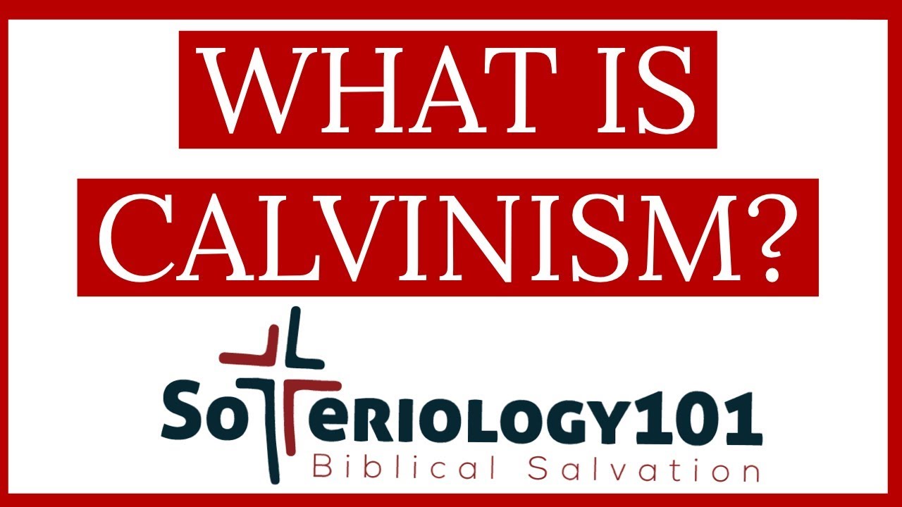 What is Calvinism? - YouTube