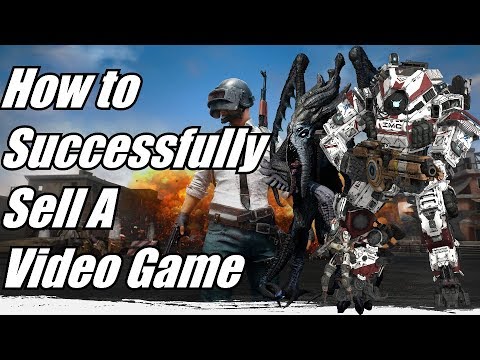 How to Successfully Sell a Video Game... - YouTube