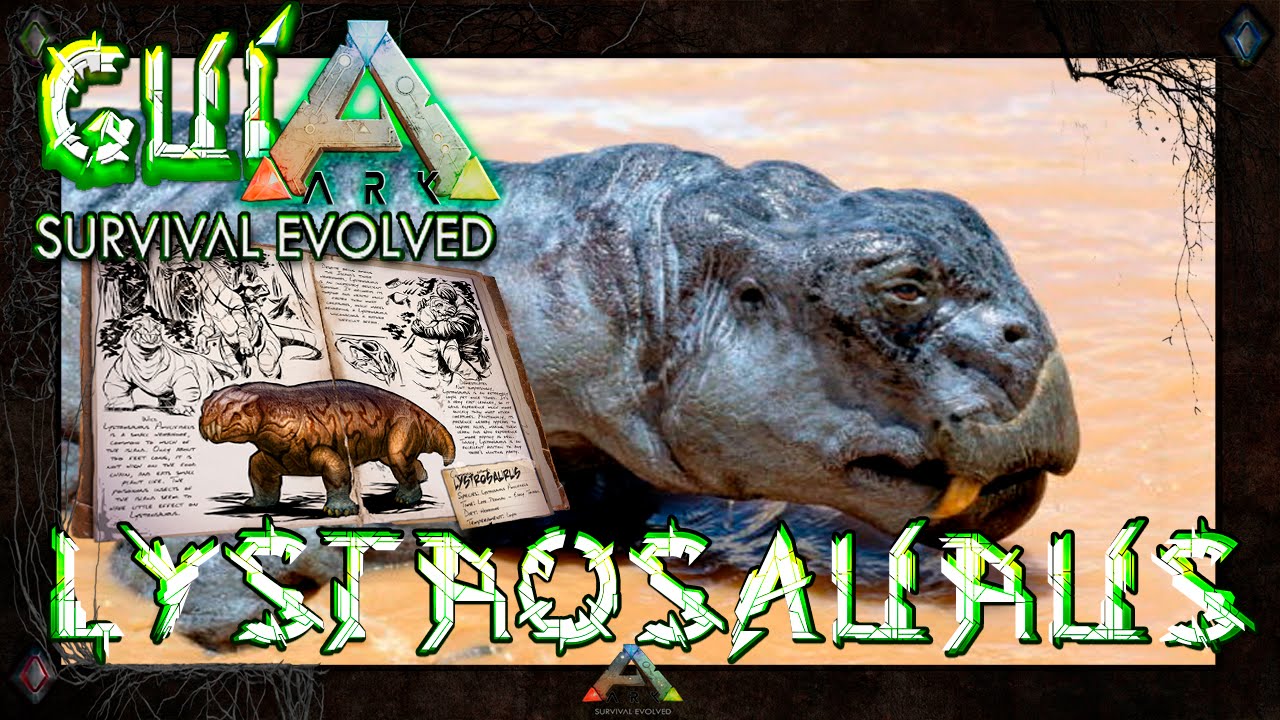 ARK Survival Evolved | Dossier LYSTROSAURUS | La mejor guía en Español ...