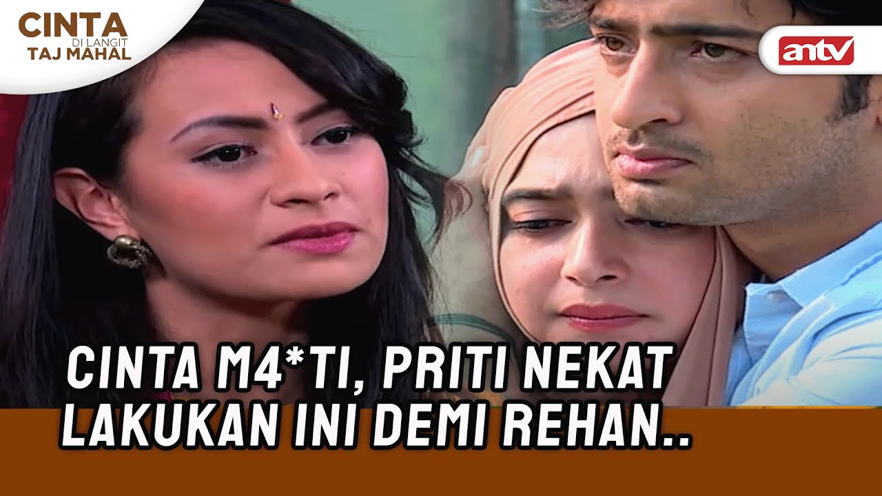 "Aku Mau M3n1ngg4l Sebagai Istri Kamu, Rehan.. I Cinta Di Langit Taj Mahal ANTV Eps 37 FULL ...