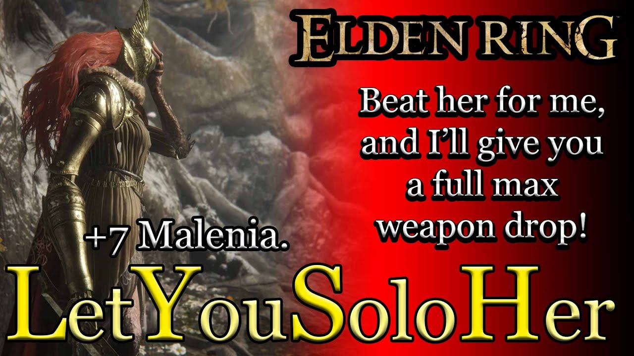 Let You Solo Her (Malenia +7 Elden Ring) - YouTube