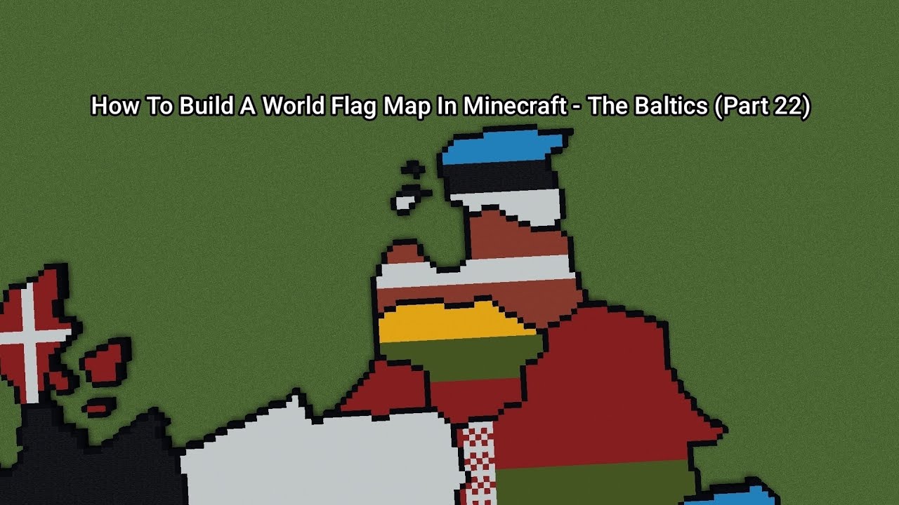 The Baltics - Small Scale World Flag Map Tutorials in Minecraft (Part ...