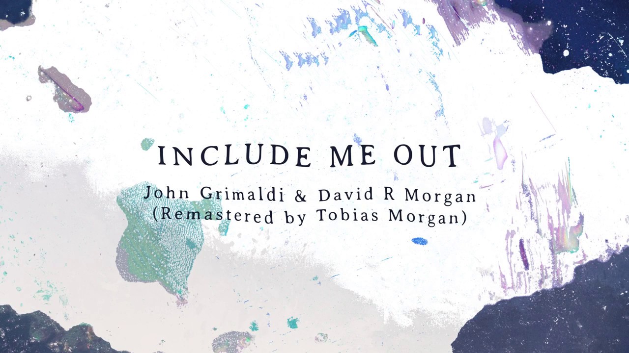 Include me out [Remastered] - YouTube