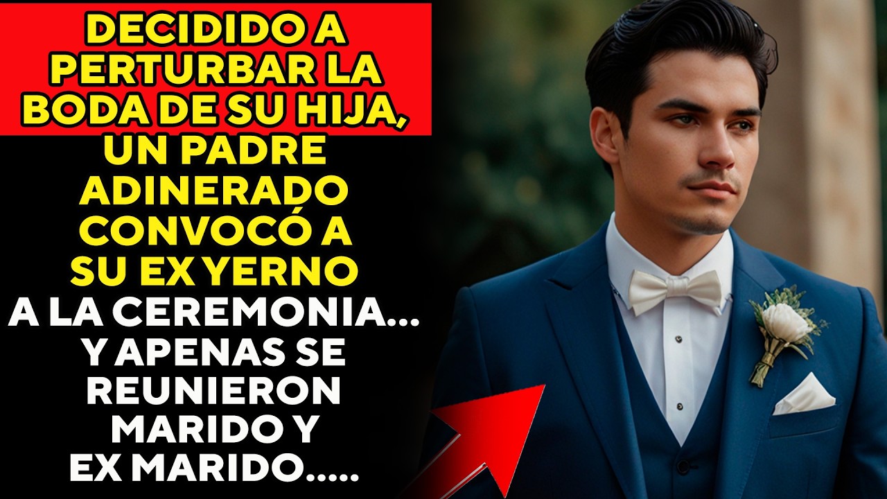 Decidido a perturbar la boda de su hija, un padre adinerado convocó a ...