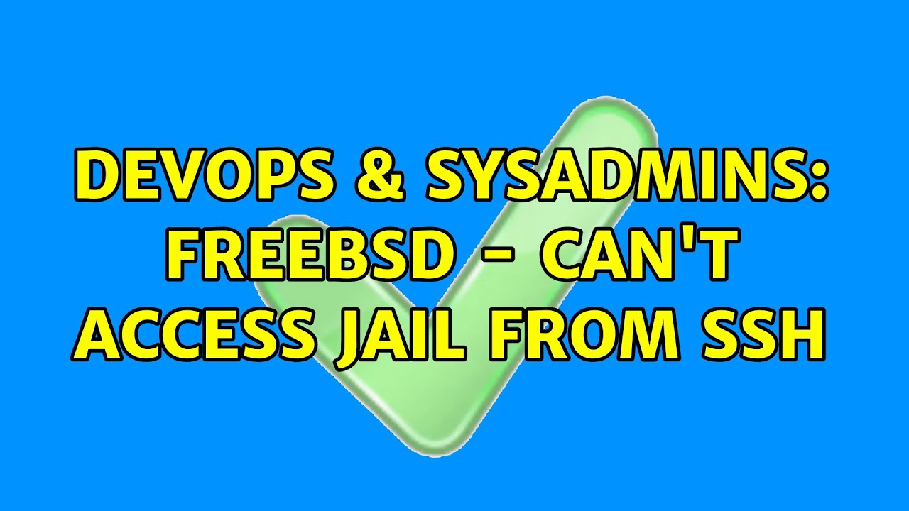 DevOps & SysAdmins: FreeBSD - Can't access jail from SSH (2 Solutions!!) - YouTube