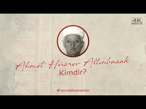 Ahmet Hüsrev Altınbaşak Kimdir? / 4K #nurunkahramanları