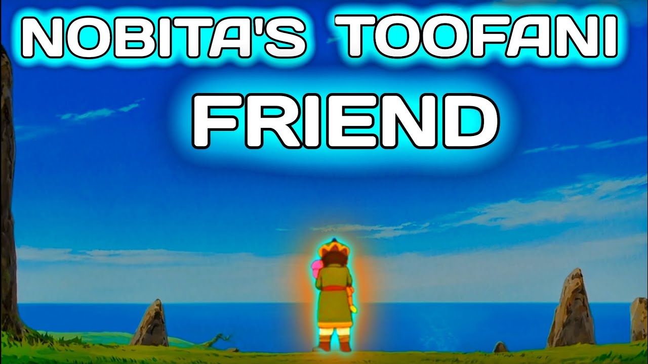 NOBITA'S TOOFANI FRIEND - DORAEMON EDIT - YouTube