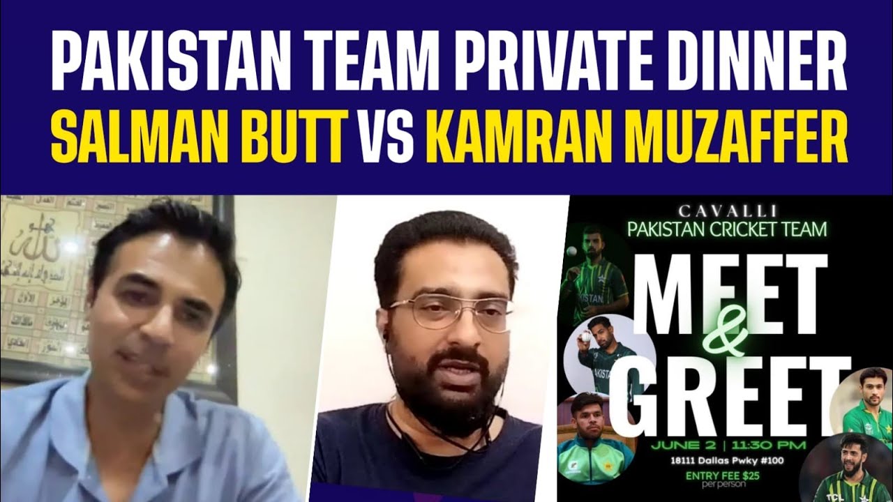 Debate: Pakistan Team Private Dinner Salman Butt vs Kamran Muzaffer ...