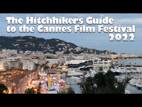 A Hitchhiker's Guide to the Cannes Film Festival