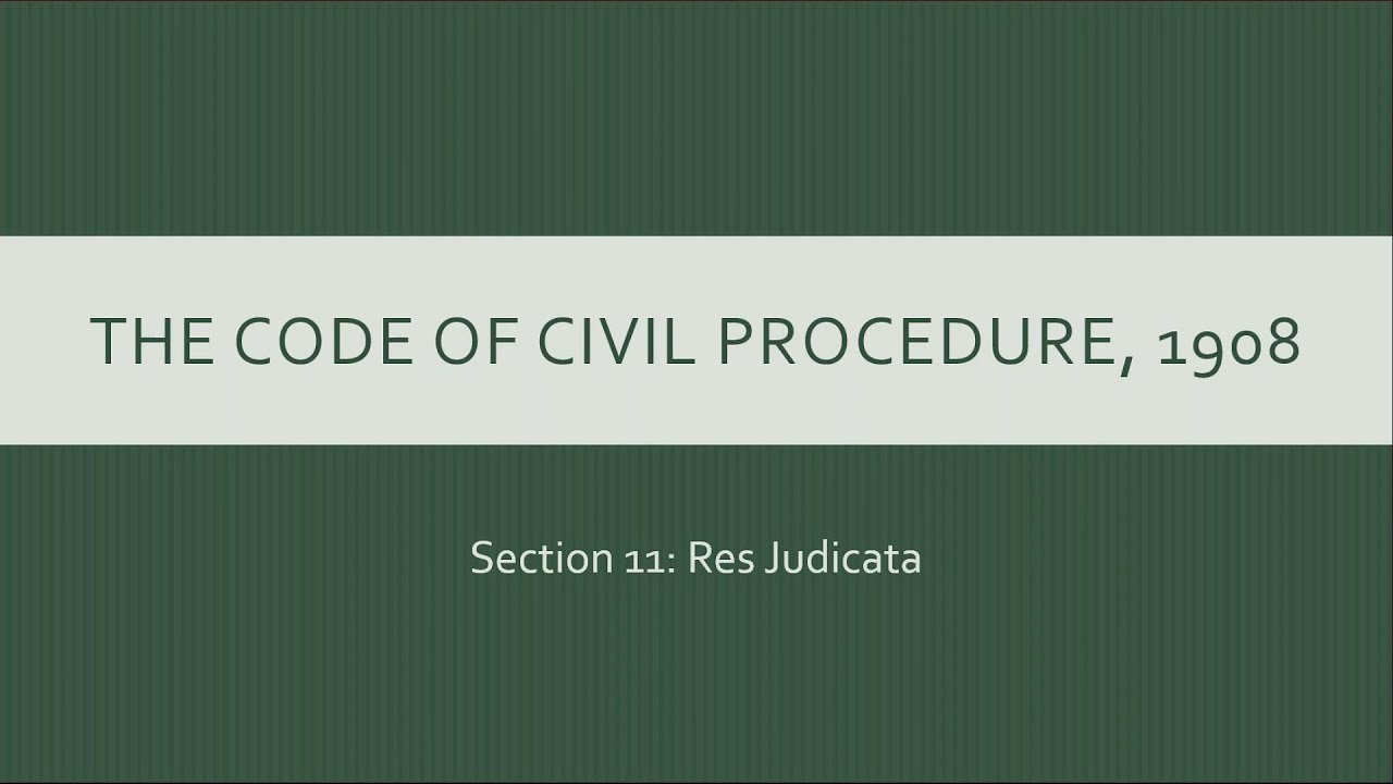 Section 11 of the Code of Civil Procedure, 1908 | Res Judicata | রেস্ ...