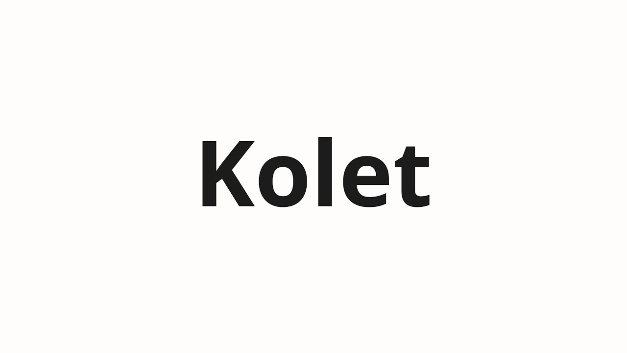 How to pronounce Kolet | Колет (Kolet in Russian) - YouTube