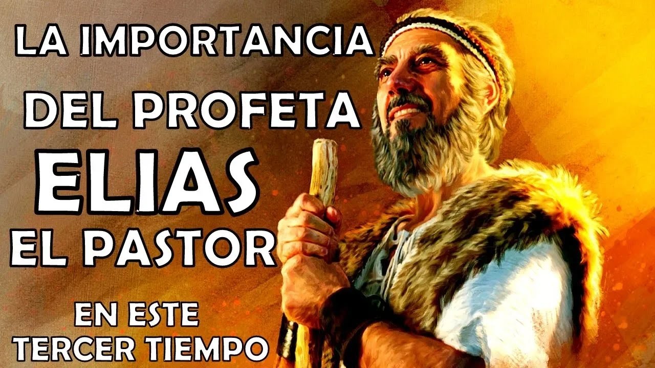 La importancia Del Profeta Elias El Pastor En este Tercer Tiempo de Luz ...