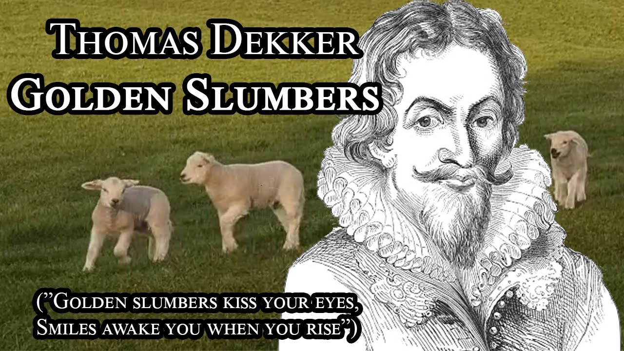 Thomas Dekker, Golden Slumbers (a poem) - YouTube