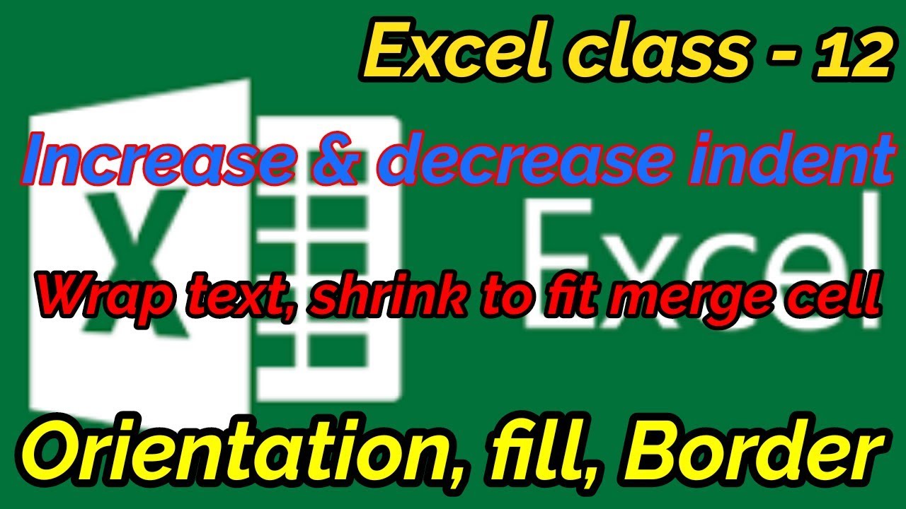 Increase & decrease indent, wrap text, shrink to fit, merge cell, border, orientation, fill ...