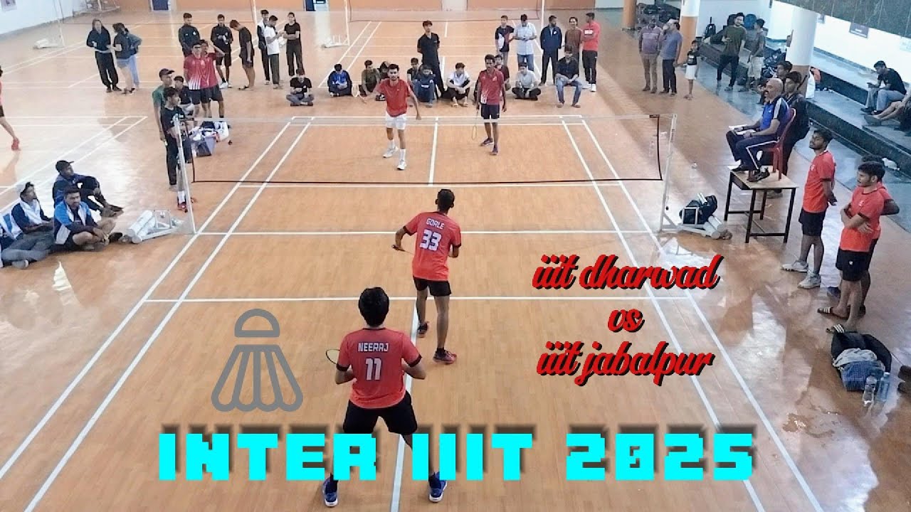 IIIT DHARWAD vs IIIT JABALPUR ( INTER IIIT 2025 at IIITM GWLIOR ) - ( NIKHIL GORLE & NEERAJ NAIR ...