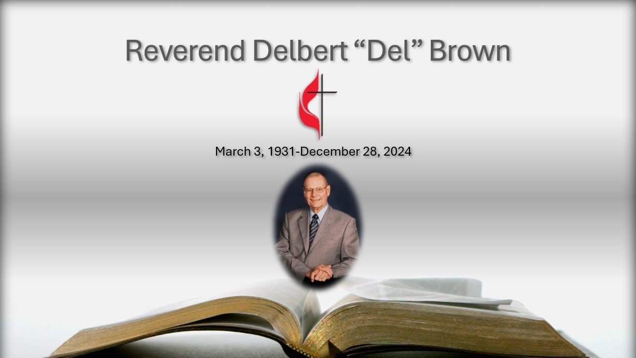 A Celebration of Life Rev. Delbert "Del" Brown - YouTube
