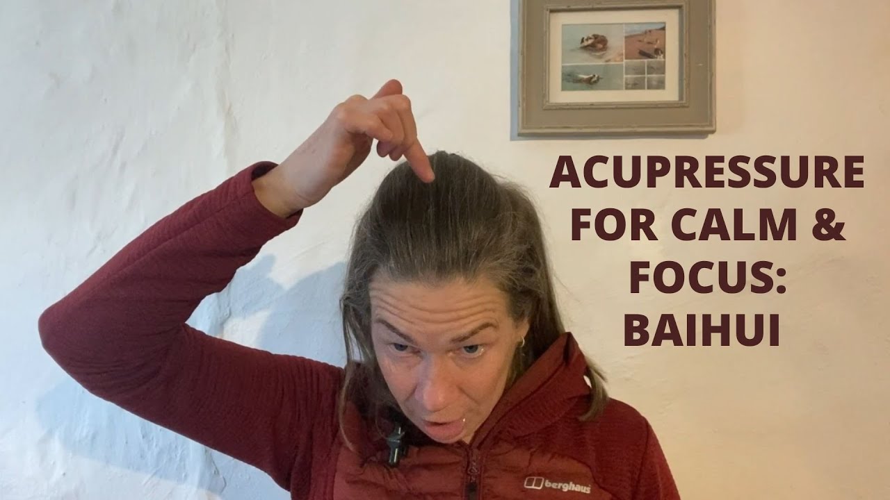 Acupressure For A Calm and Focused Mind: Baihui - YouTube
