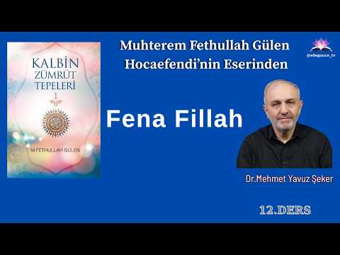 M.FETHULLAH GÜLEN ESERİ KZT FENA FİLLAH MAKALESİ Dr.Mehmet  Yavuz Şeker