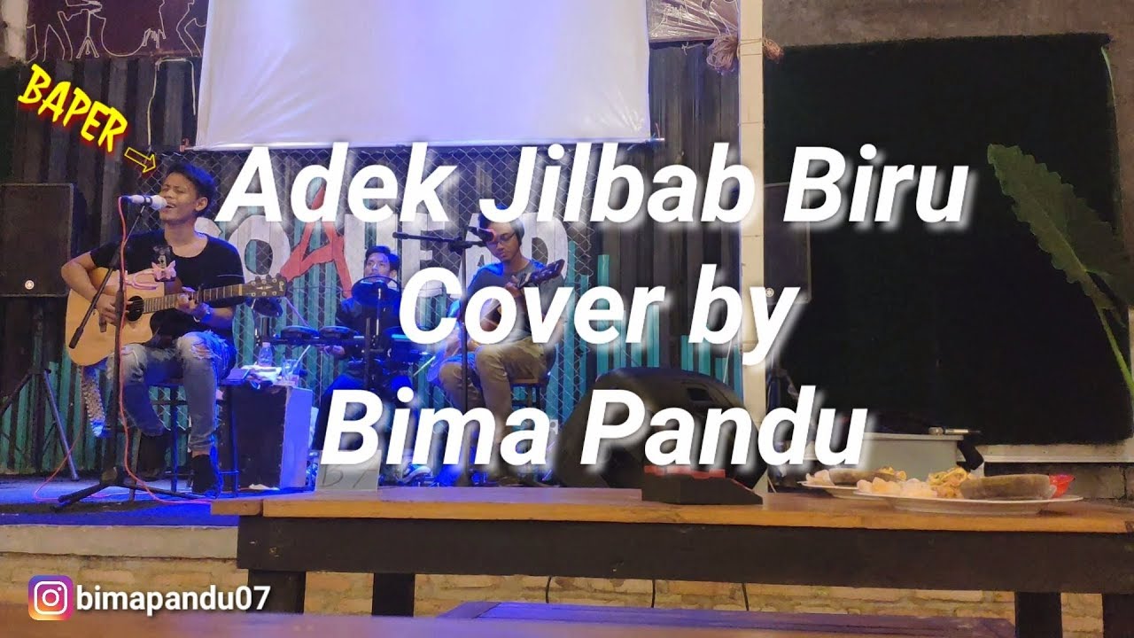 ADEK JILBAB BIRU - BIMA PANDU (LIVE COVER) - YouTube