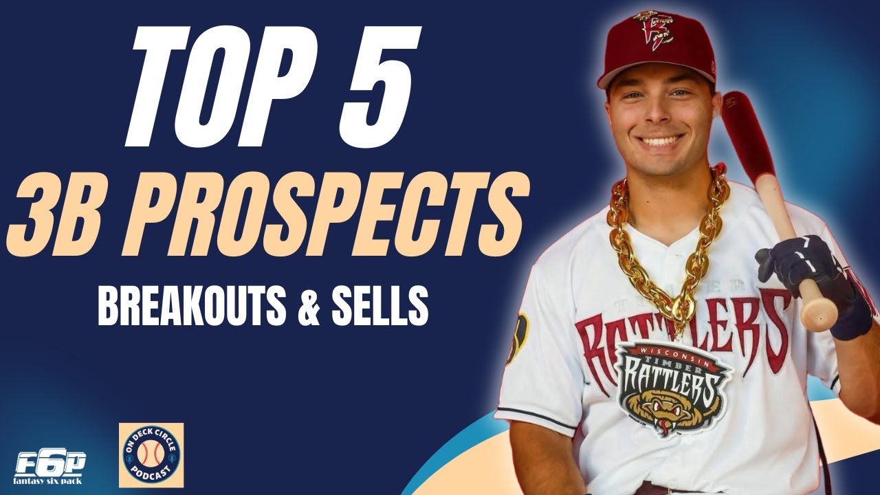 Dynasty Fantasy Baseball Third Base Prospects: Top 5 3B Breakouts to ...