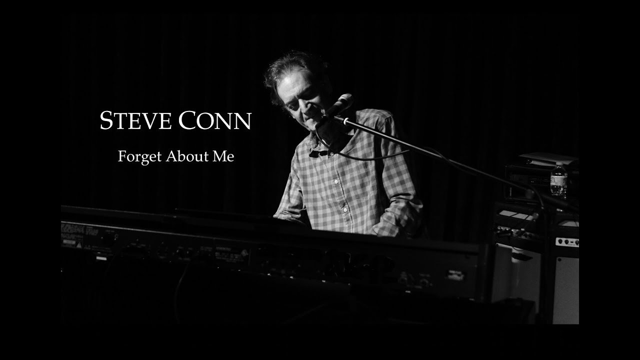 STEVE CONN • Forget About Me - YouTube